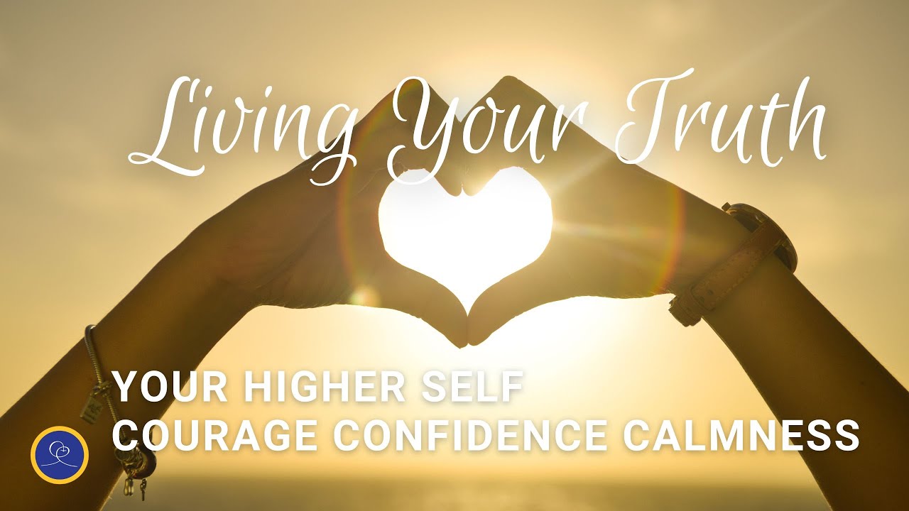 The Importance of Living Our Truth: Be Authentic to Your Highest Self ...