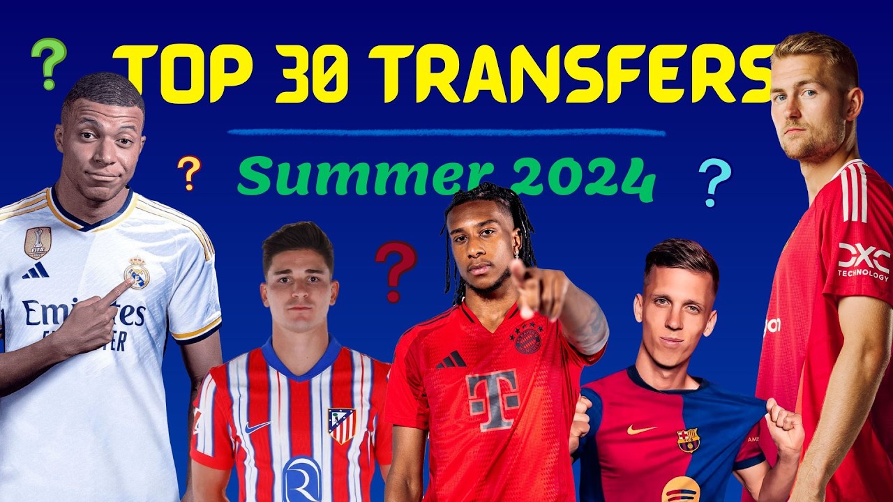 TOP TRANSFERS of SUMMER 2024 - YouTube