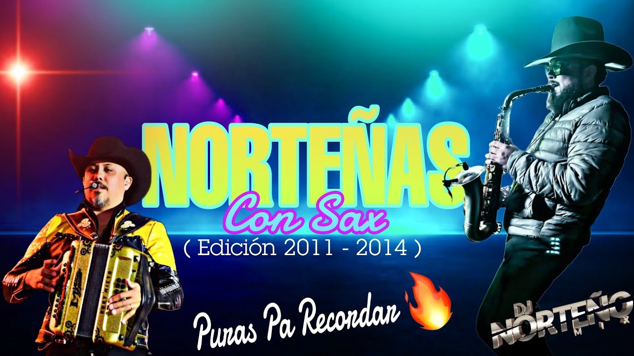 Norteñas Con Sax PURAS PA RECORDAR - Dj Norteño Mix - YouTube