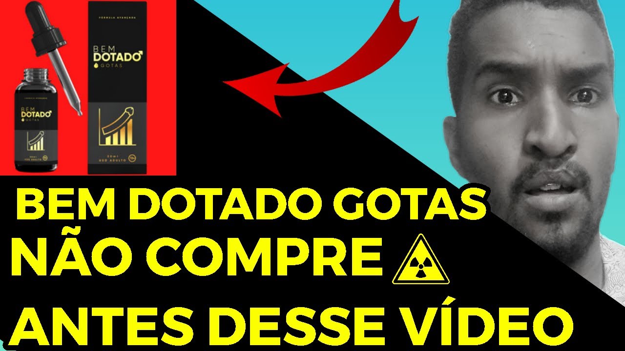 🔴Bem Dotado Gotas🔴Não Compre Antes de Assistir esse Video - YouTube