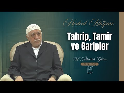 Nağme - 336 - | Tahrip, Tamir ve Garipler | M. Fethullah Gülen | (2013/06/19)