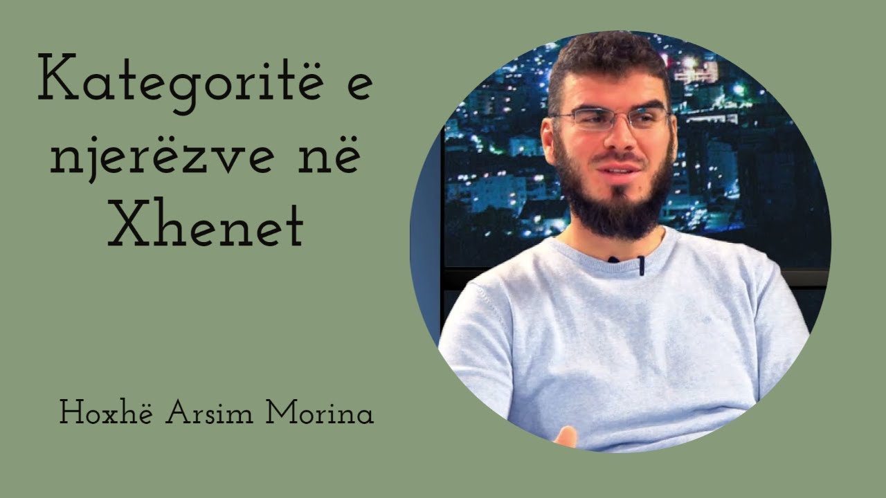 Kategoritë e njerëzve në Xhenet - SHKËPUTJE - Hoxhë Arsim Morina - YouTube