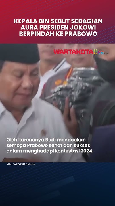 Kepala Bin Sebut Sebagian Aura Presiden Jokowi Berpindah Ke Prabowo