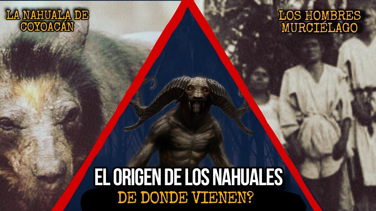 DE DONDE VIENEN LOS NAHUALES? | EL INICIO DE LA LEYENDA - YouTube