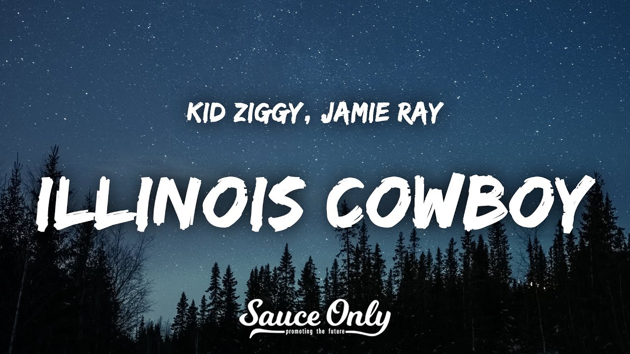 Kid Ziggy - Illinois Cowboy (Lyrics) ft. Jamie Ray - YouTube