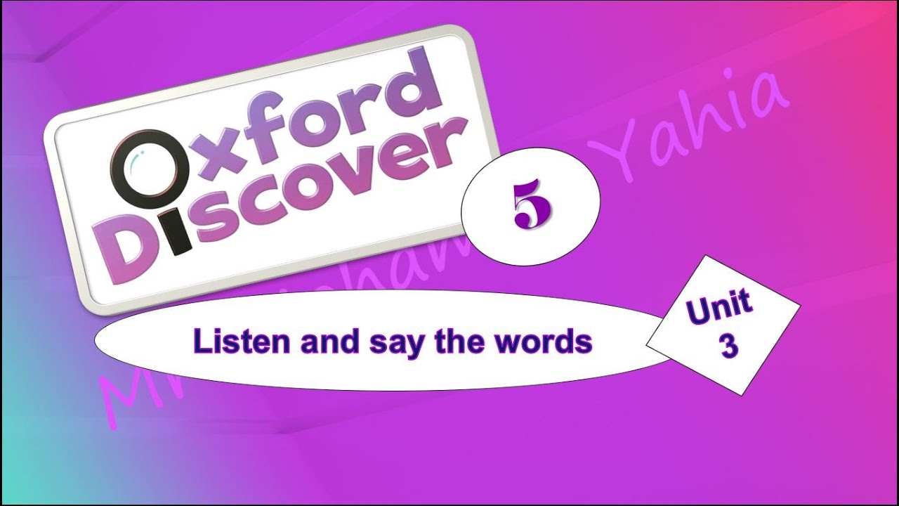 Oxford Discover 5 Unit 3 Listen and Say The Words - YouTube