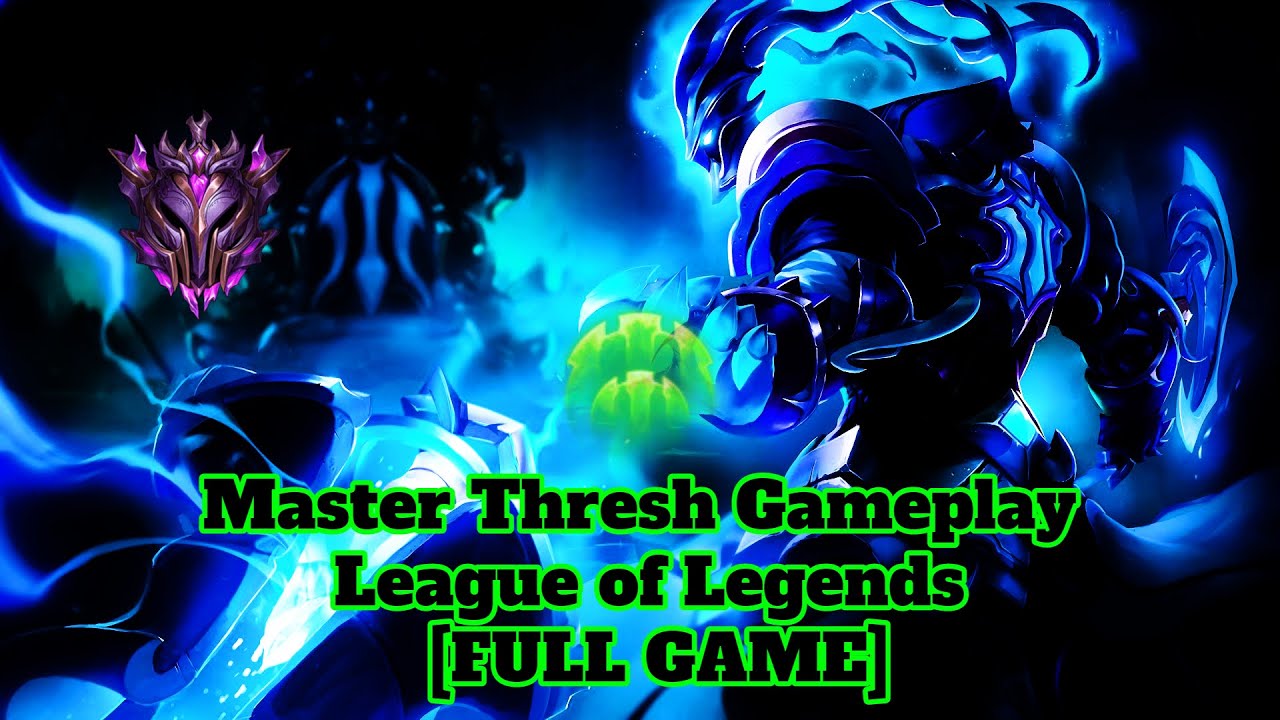 Master Thresh Gameplay - League of Legends [FULL GAME] - YouTube