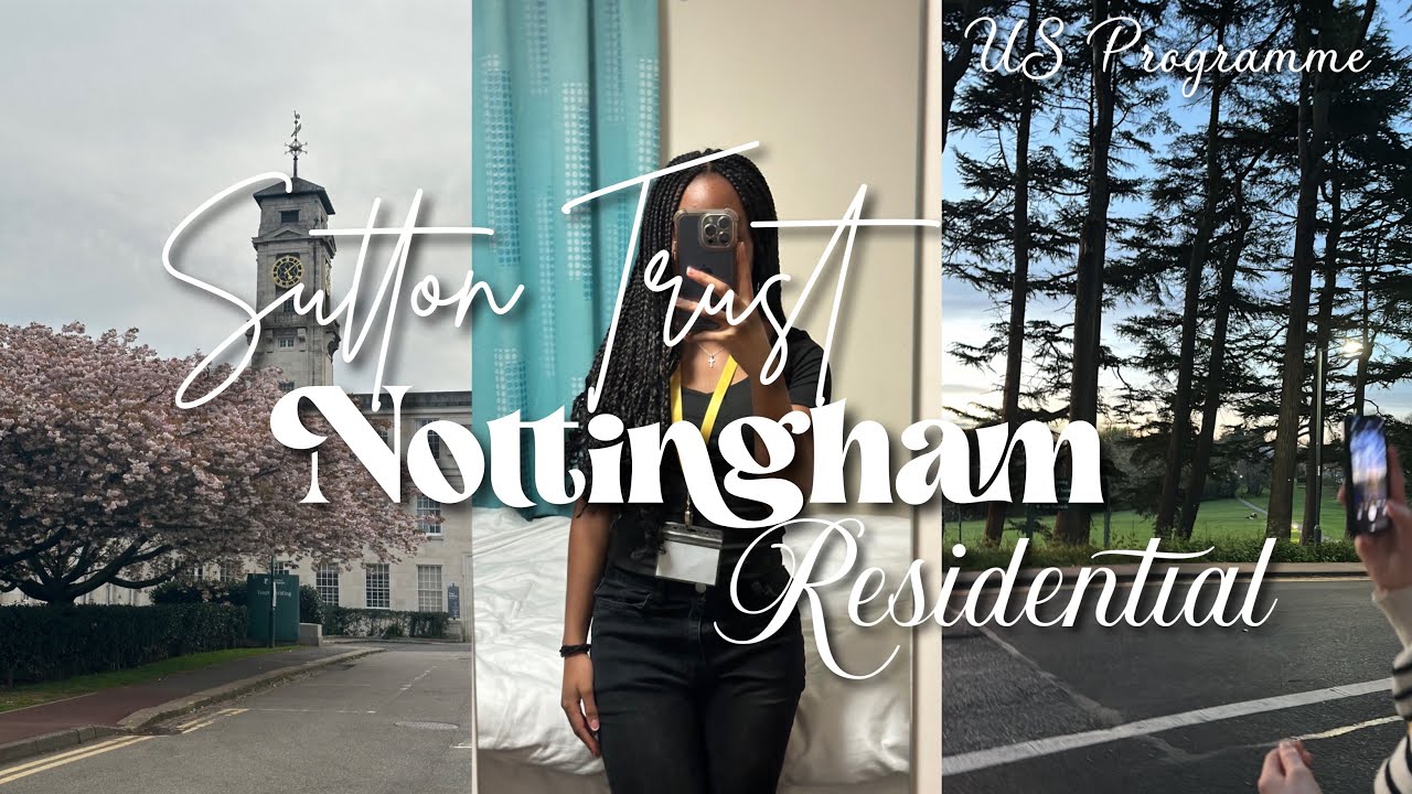Nottingham April Residential Vlog! | Sutton Trust US Programme | Cohort ...