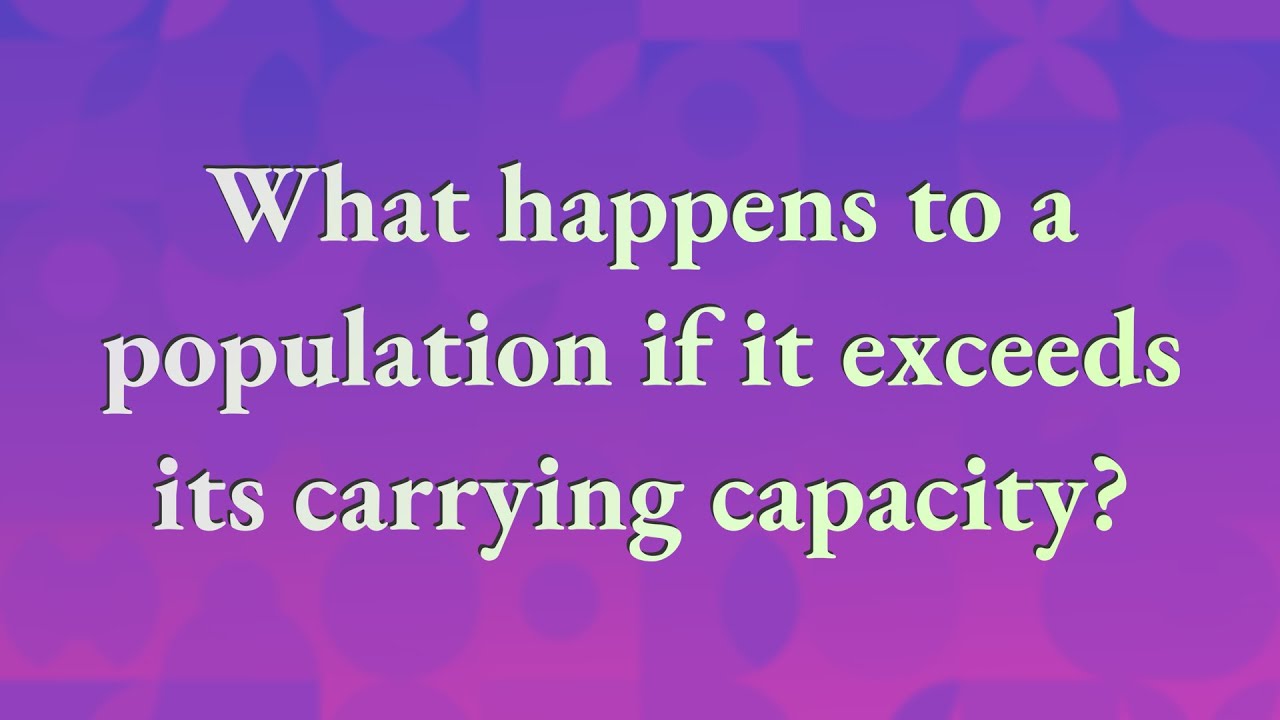 What happens to a population if it exceeds its carrying capacity? - YouTube