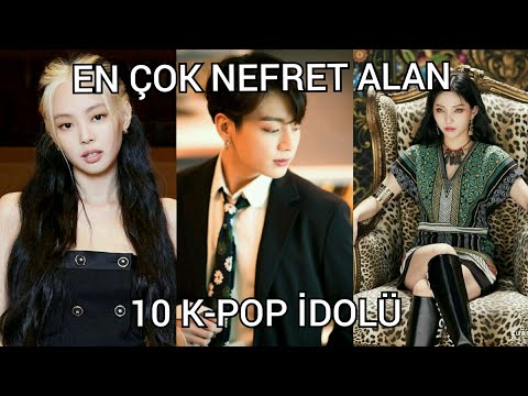 EN ÇOK NEFRET ALAN 10 K-POP İDOLÜ (NEDENLERİYLE)