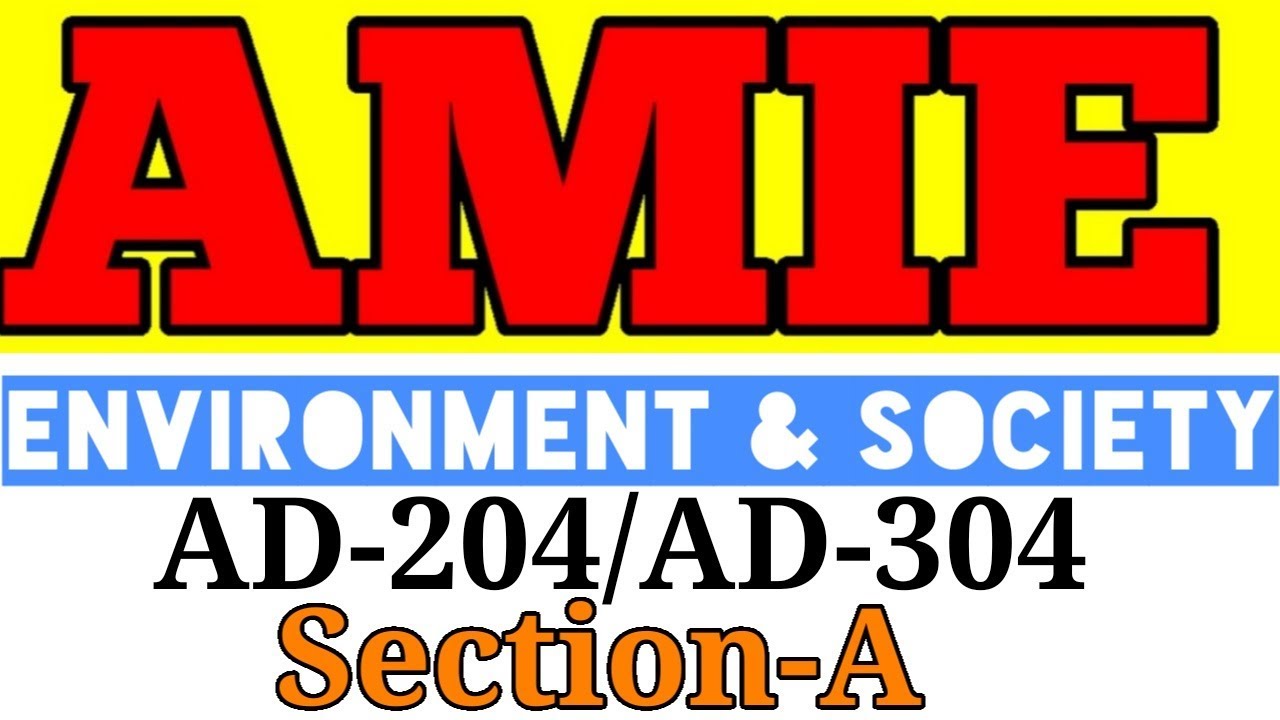 🛑 AMIE SECTION-A ENVIRONMENT & SOCIETY QUEST. PAPER AN-204/AD-304 ...