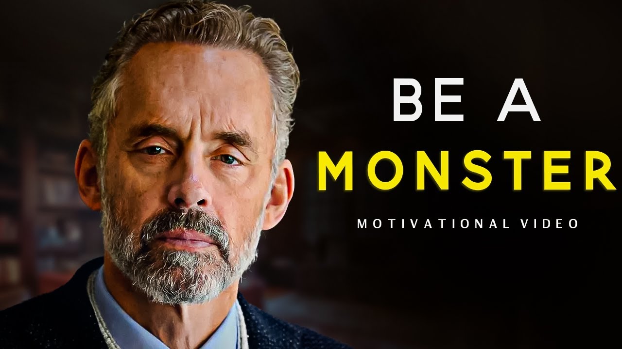 BECOME A MONSTER - Motivational Speech (Jordan Peterson) - YouTube