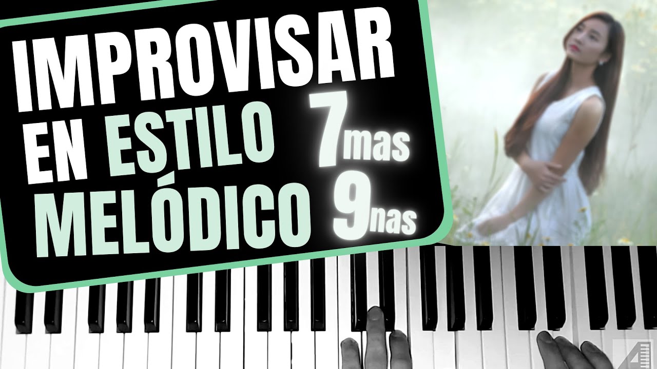 Cómo improvisar en piano estilo melódico (séptimas y novenas) - YouTube