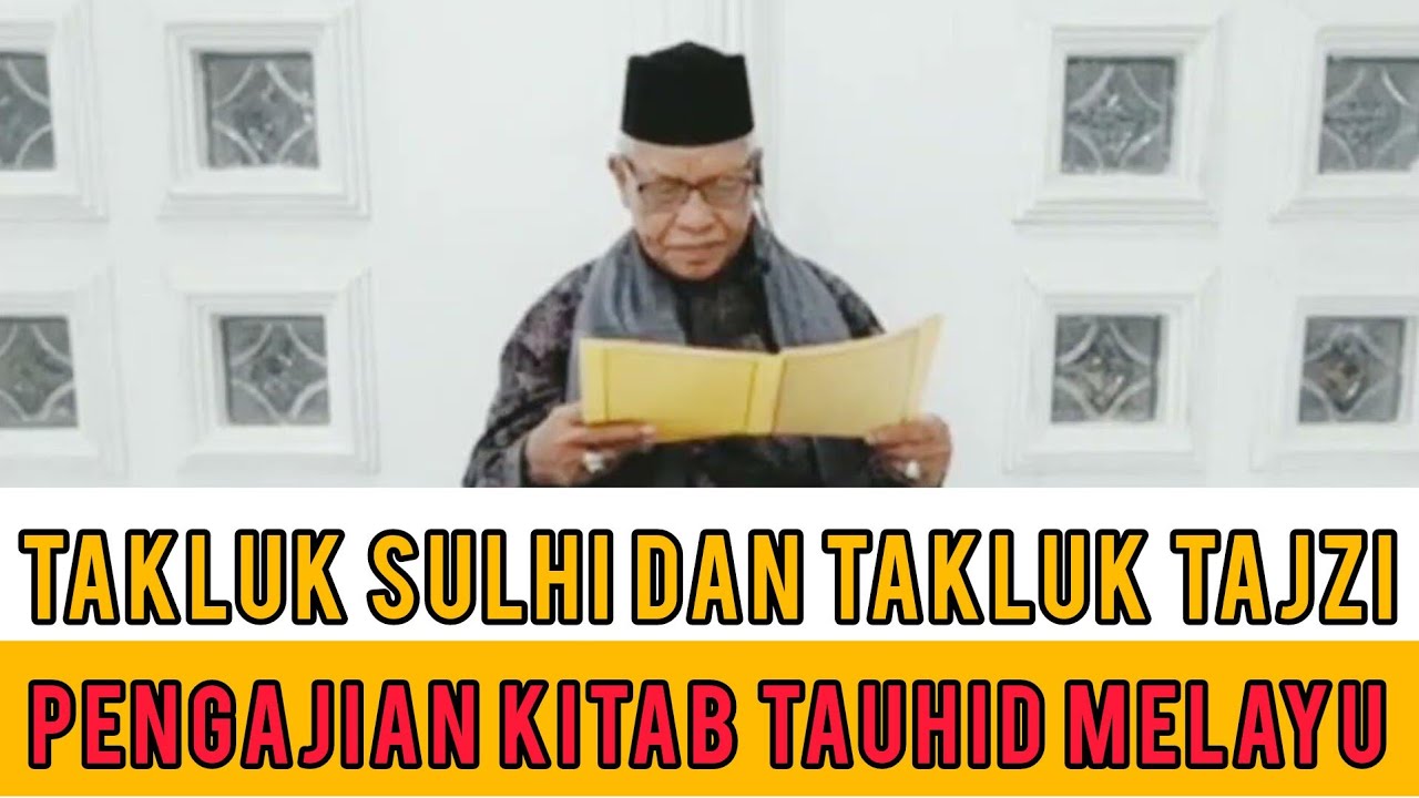 TAKLUK SULHI DAN TAKLUK TAJZI || PENGAJIAN KITAB TAUHID MELAYU - YouTube