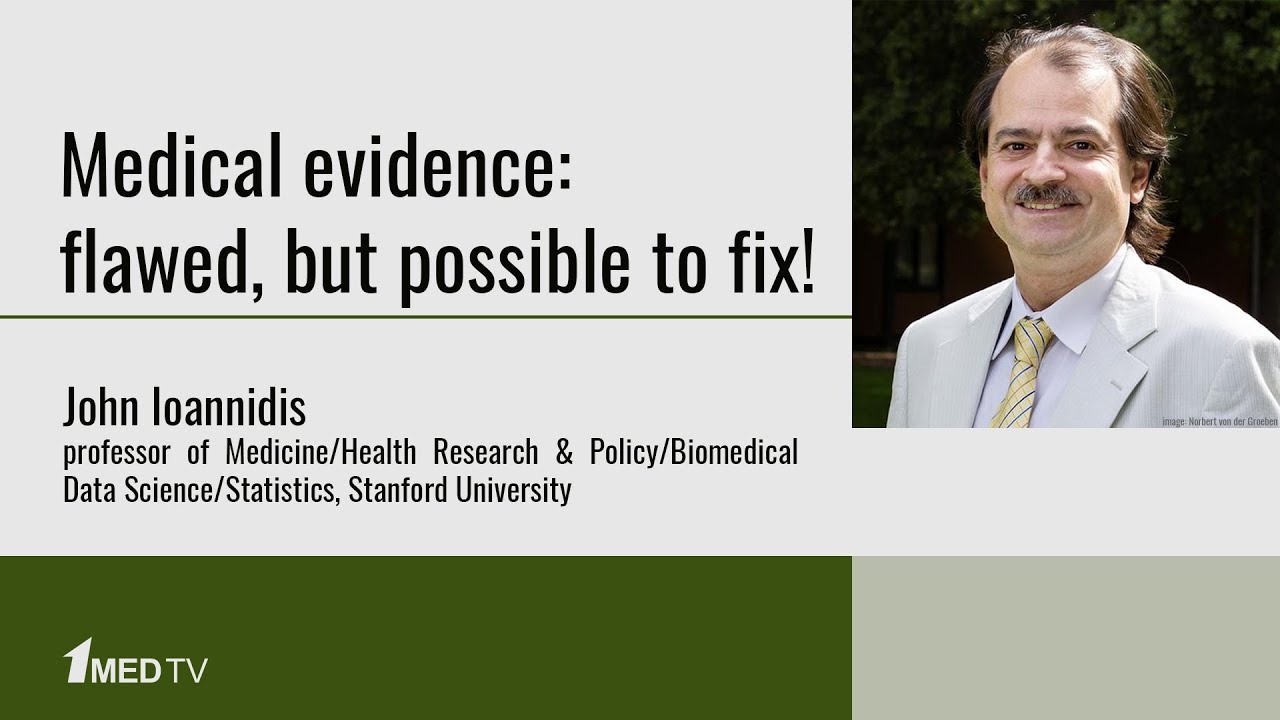 Medical evidence: flawed, but possible to fix! Джон Иоаннидис (John ...