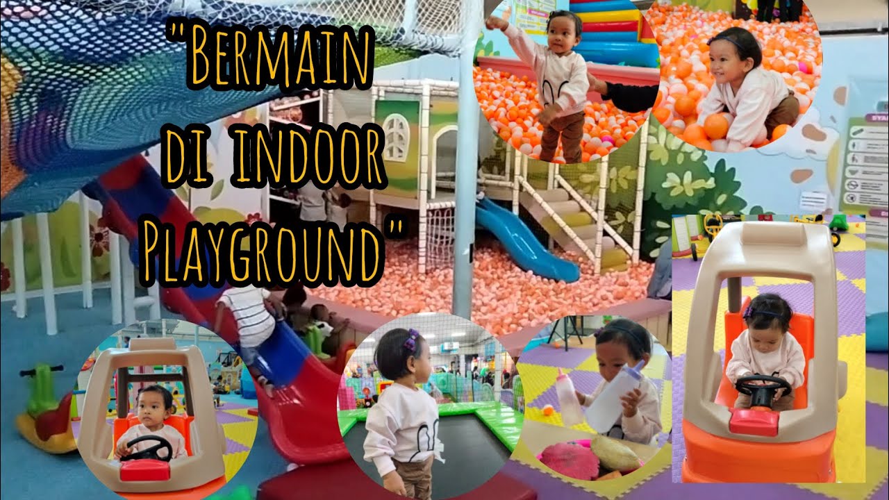 Bermain di Indoor Playground | Seru Sekali dan Banyak Permainannya. - YouTube