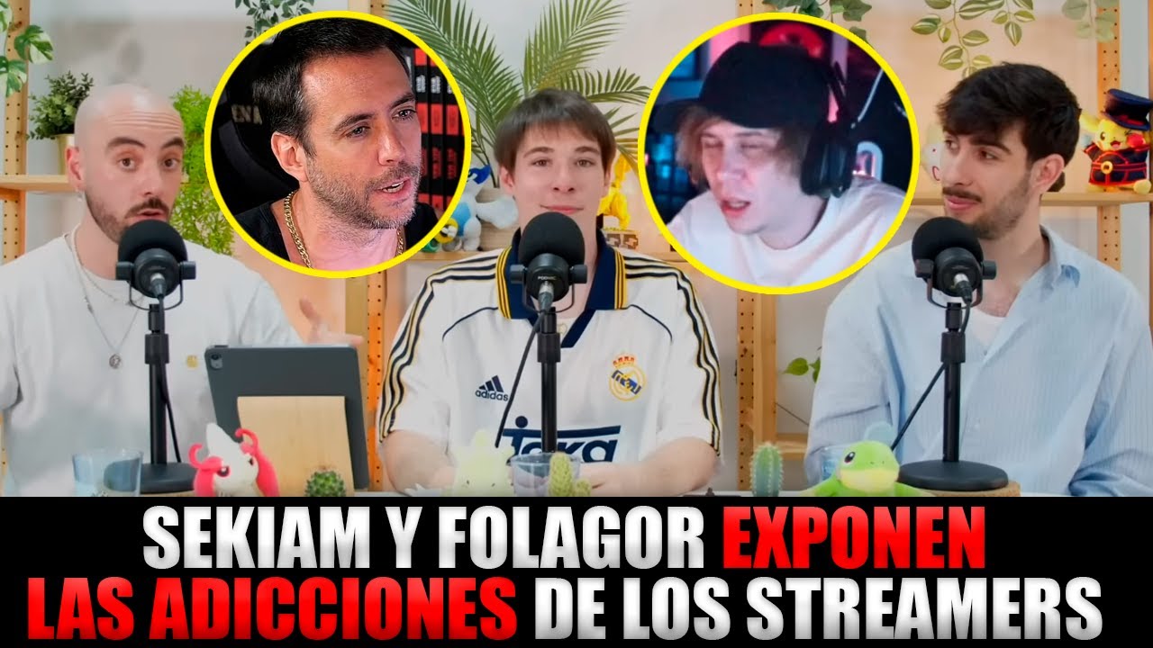 SEKIAM Y FOLAGOR EXPONEN EL MUNDO DE LOS VICIOS DE LOS STREAMERS - YouTube