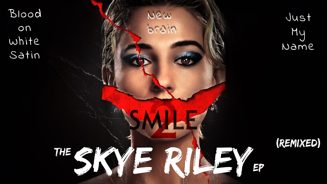 Smile 2 Soundtrack: The Skye Riley EP (Remixed) by Naomi Scott and Skye ...