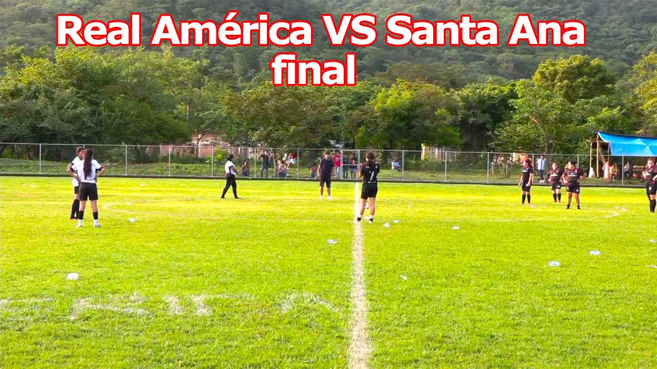 Final de torneo femenino Real América VS Santa Ana En Santa Ana Colo ...