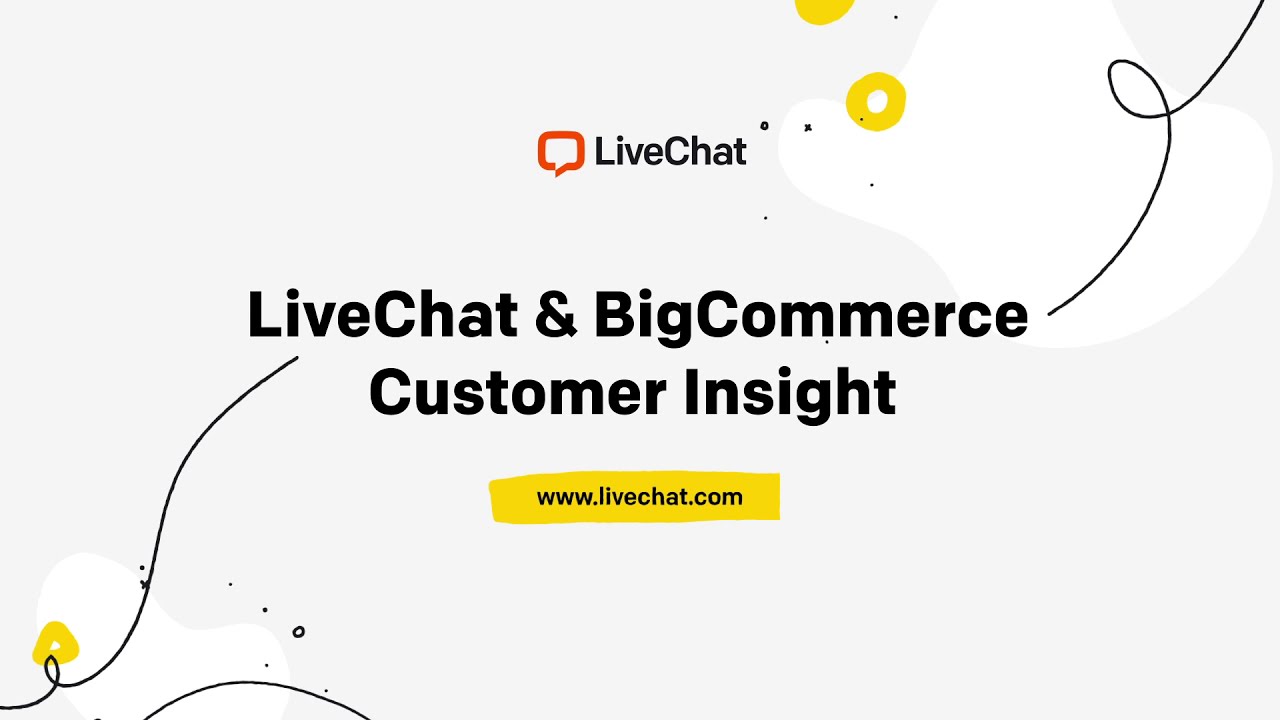 LiveChat & BigCommerce Customer Insight - YouTube