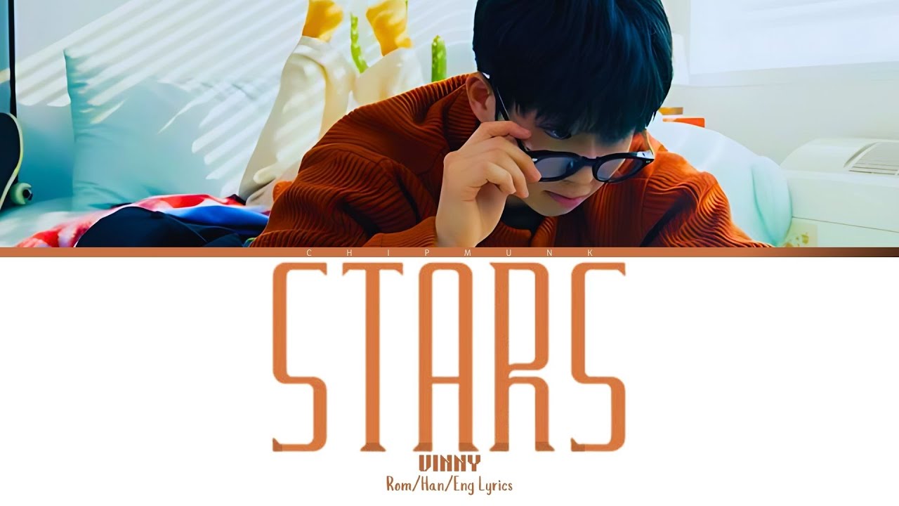 VINNY - STARS (Serendipity's Embrace OST) Rom/Han/Eng Lyrics | Chipmunk ...