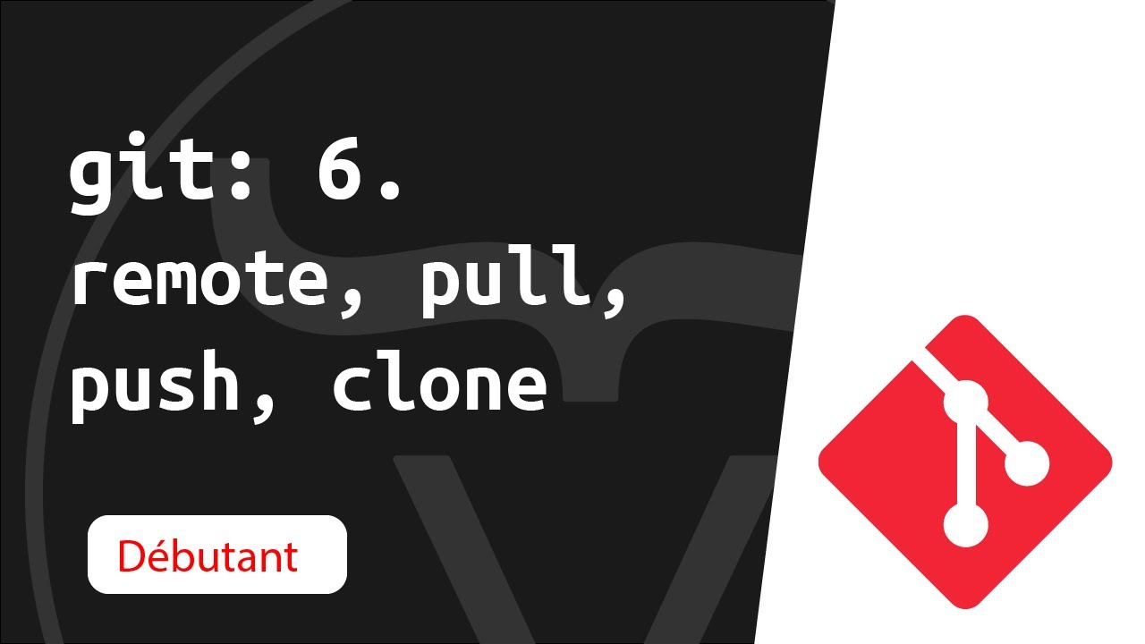 Apprendre Git 6/6: Ajouter un repo distant et travailler à plusieurs - YouTube