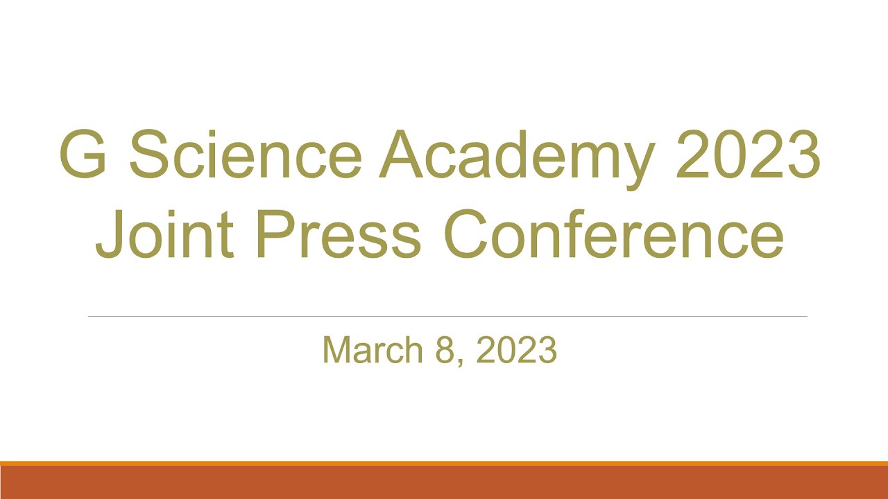 （3月8日）Gサイエンス学術会議2023共同記者会見／G Science Academy 2023 Joint Press ...