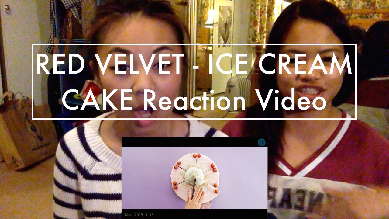 Red Velvet - Ice Cream Cake Reaction Video - YouTube