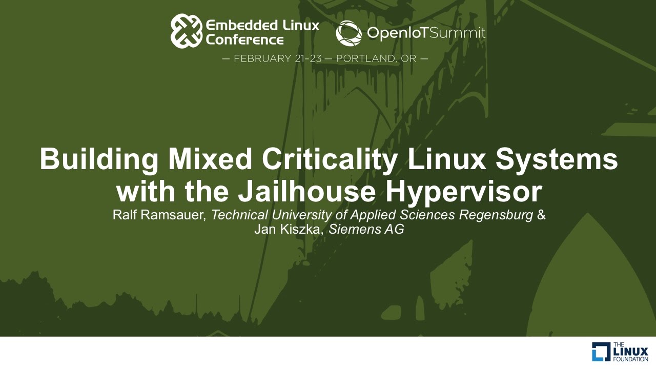 Building Mixed Criticality Linux Systems with the Jailhouse Hypervisor - Ralf Ramsauer - YouTube