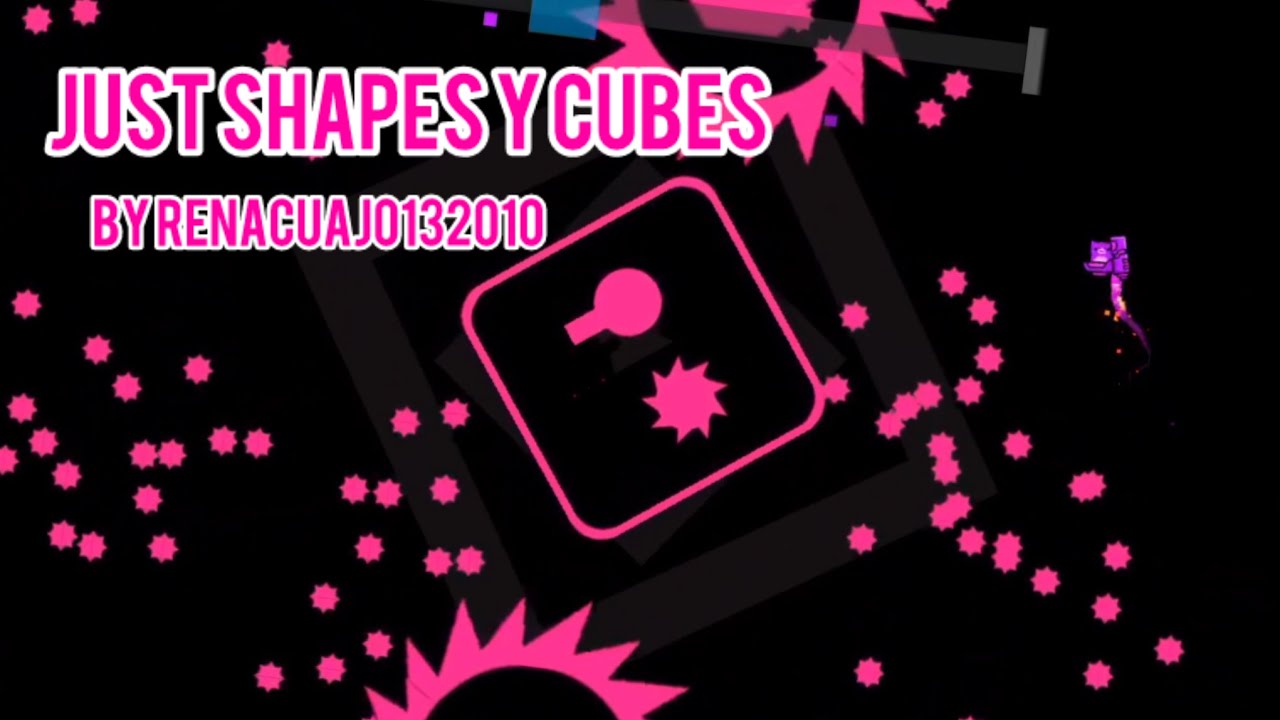 Just Shapes Y Cubes By Me (Renacuajo132010) | Geometry Dash 2.2 - YouTube