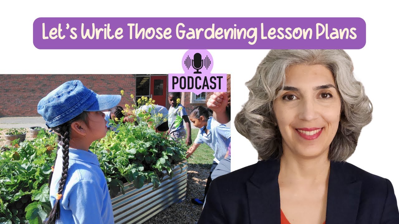 34: Let’s Write Those Gardening Lesson Plans (Part 2) - YouTube