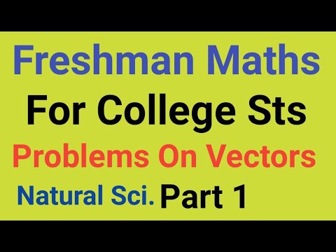 Problems and Solutions on Vectors Part 1//Freshman maths for Natural ...