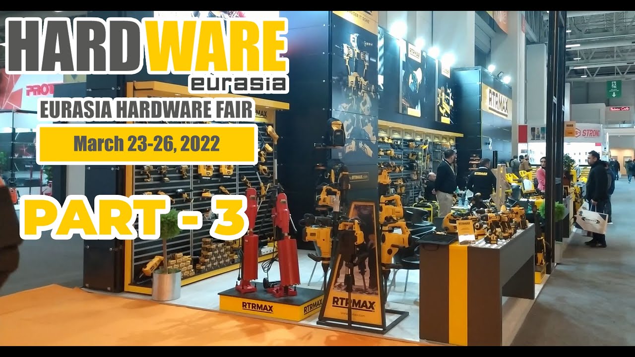HARDWARE eurasia FAIR 2022 | Tuyap | Istanbul | PART - 3 - YouTube