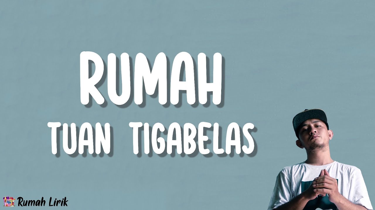 Rumah - Tuan Tigabelas | Rumah Lirik Lagu Indonesia - YouTube
