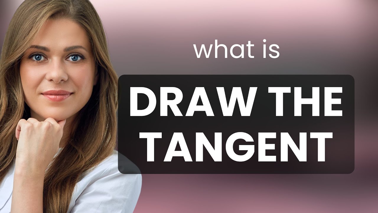 Understanding "Draw the Tangent": A Guide to English Idioms - YouTube