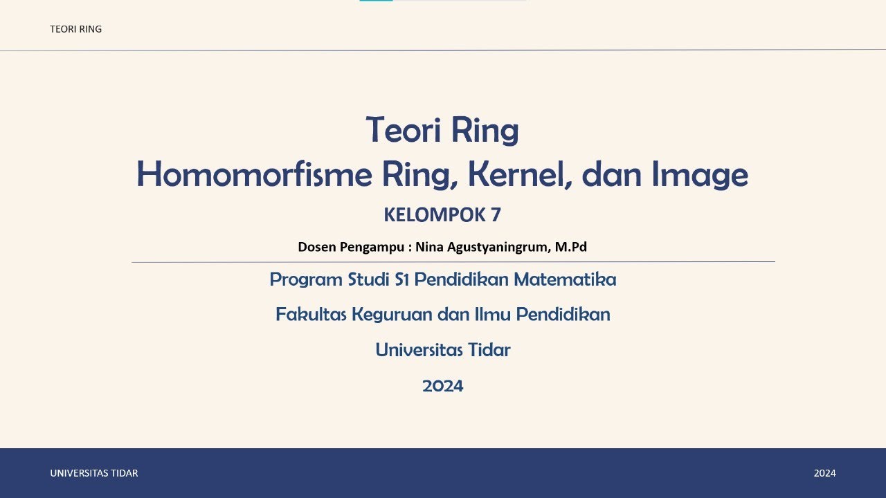 TEORI RING 2024 – Kelas 01 – Kelompok 7– Homomorfisme Ring, Kernel, dan ...