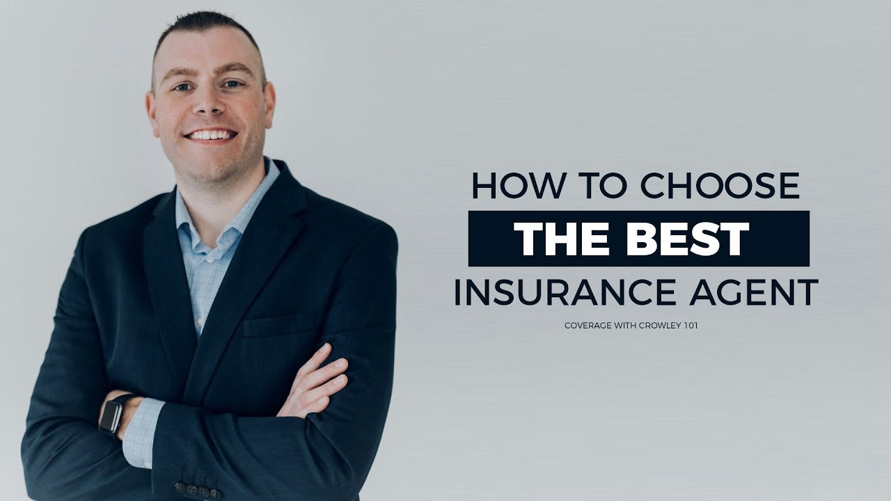 How To Choose The Best Insurance Agent Youtube
