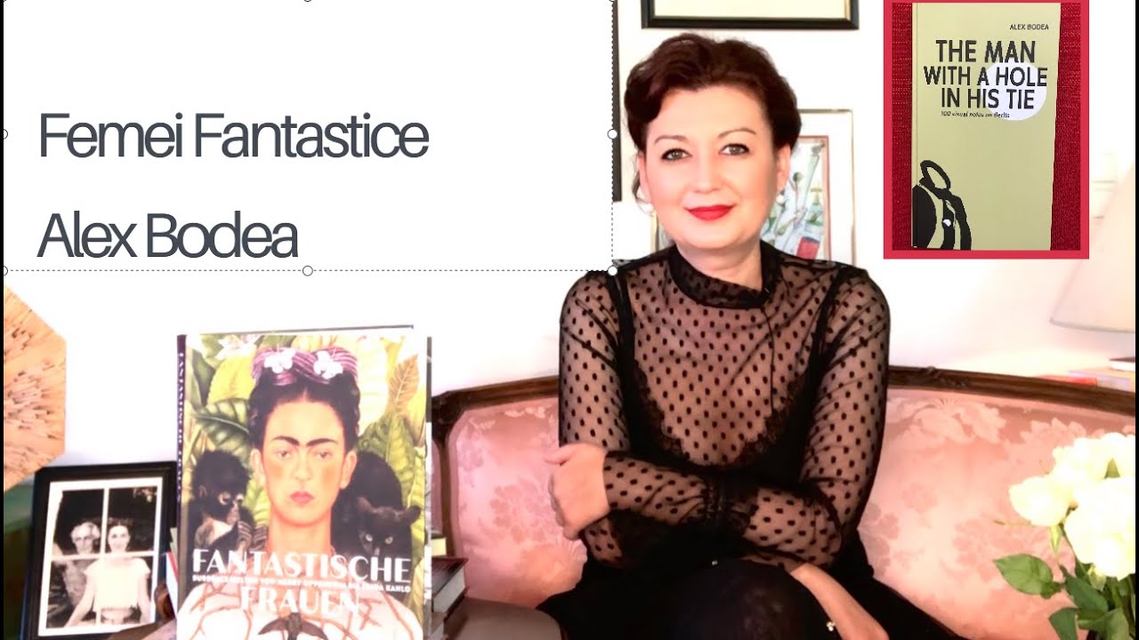 ARTfel De Jurnal #6 | Femei Fantastice ( Suprarealism), Alex Bodea ...