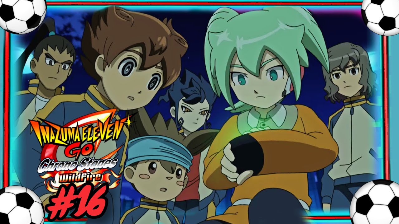 #16 (¡Vamos al Futuro yyyY....!) Inazuma Eleven Go 2: Chrono Stone ...