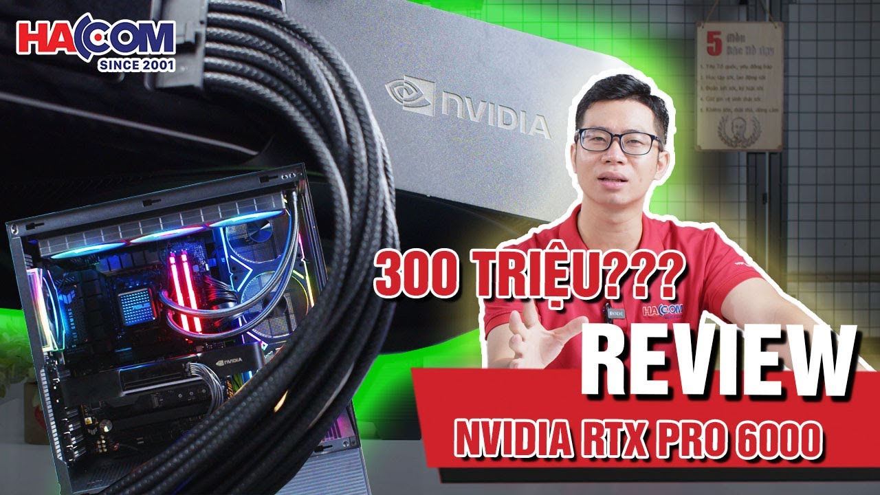 Trải Nghiệm NVIDIA RTX 6000 Pro: 96GB VRAM, Có Đáng Giá 300 Triệu ...