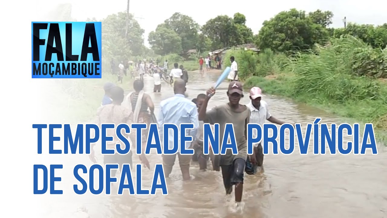TEMPESTADE TROPICAL NA PROVÍNCIA DE SOFALA - YouTube