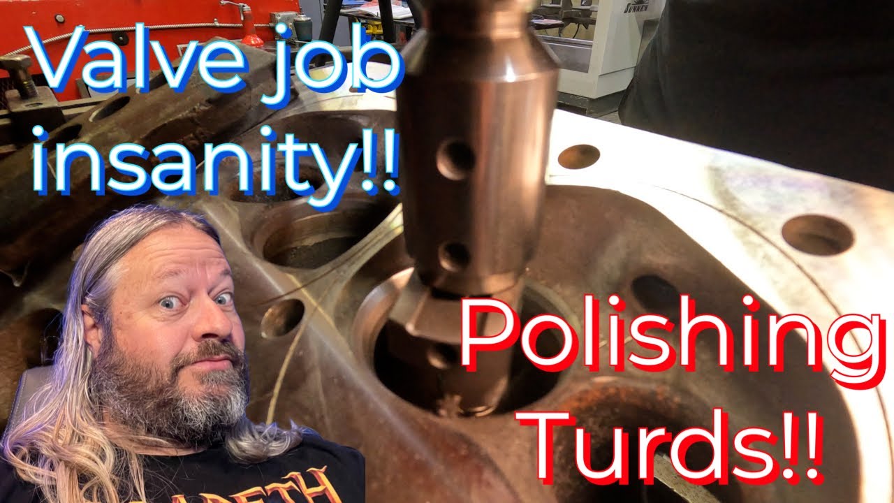 Valve Job Insanity!! Polishing Turds!! - YouTube