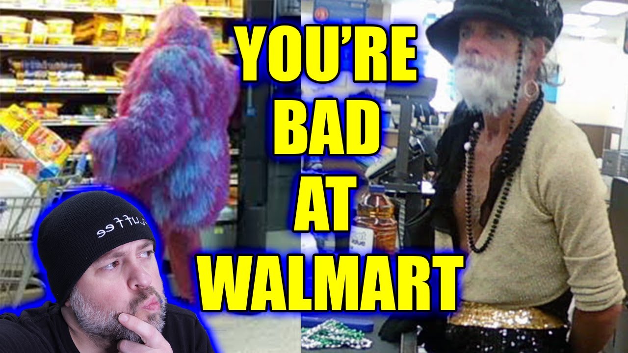You're Bad at Walmart! #59 - YouTube