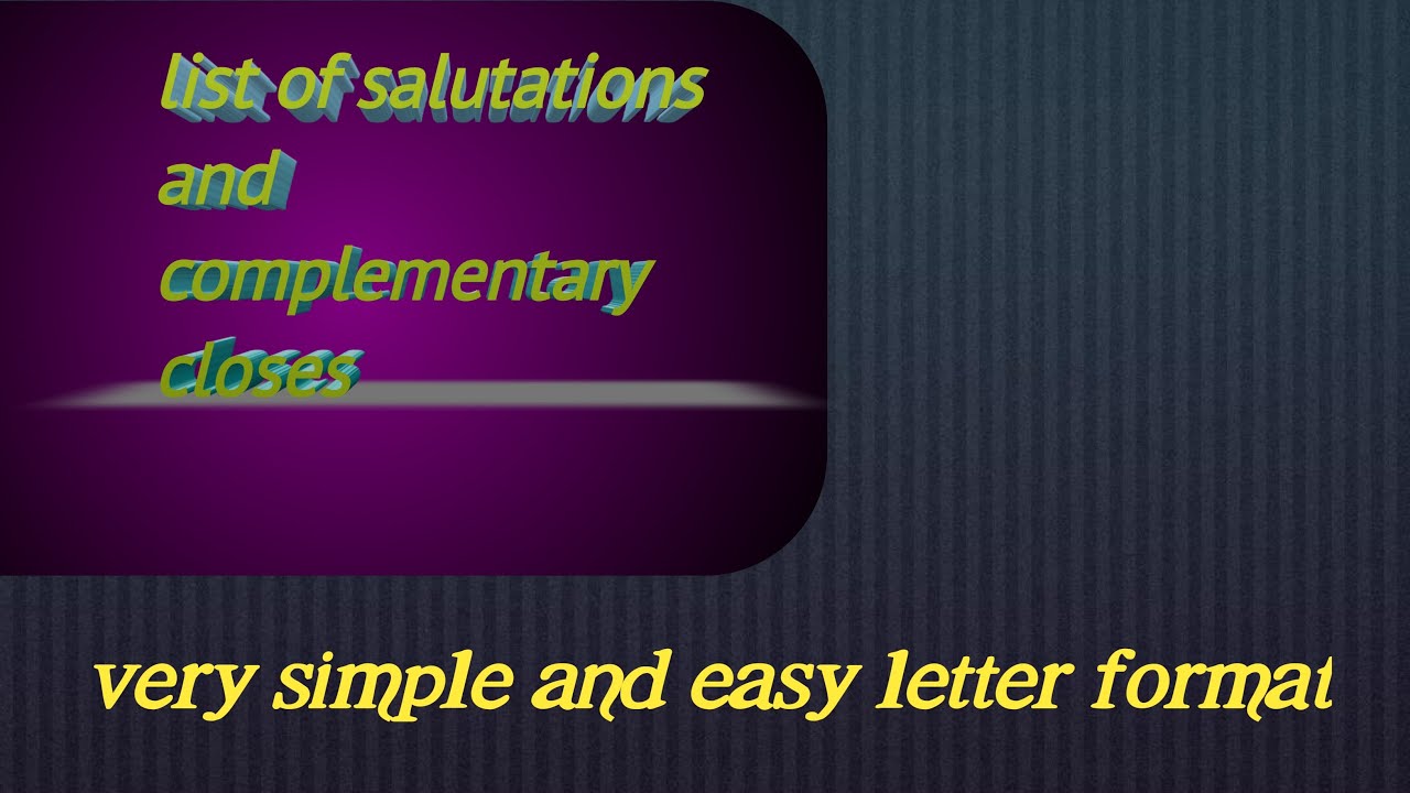 list of salutations and complementary closes / list of salutations ...