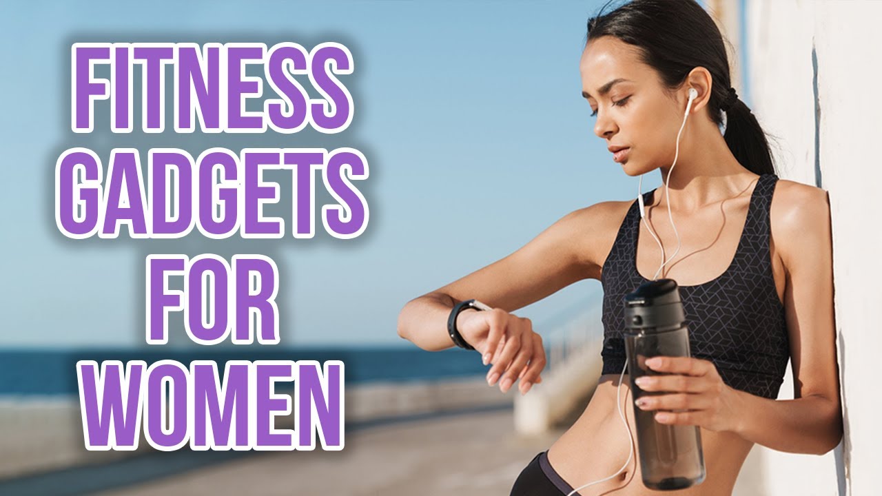 5 Best Fitness Gadgets for Women - YouTube