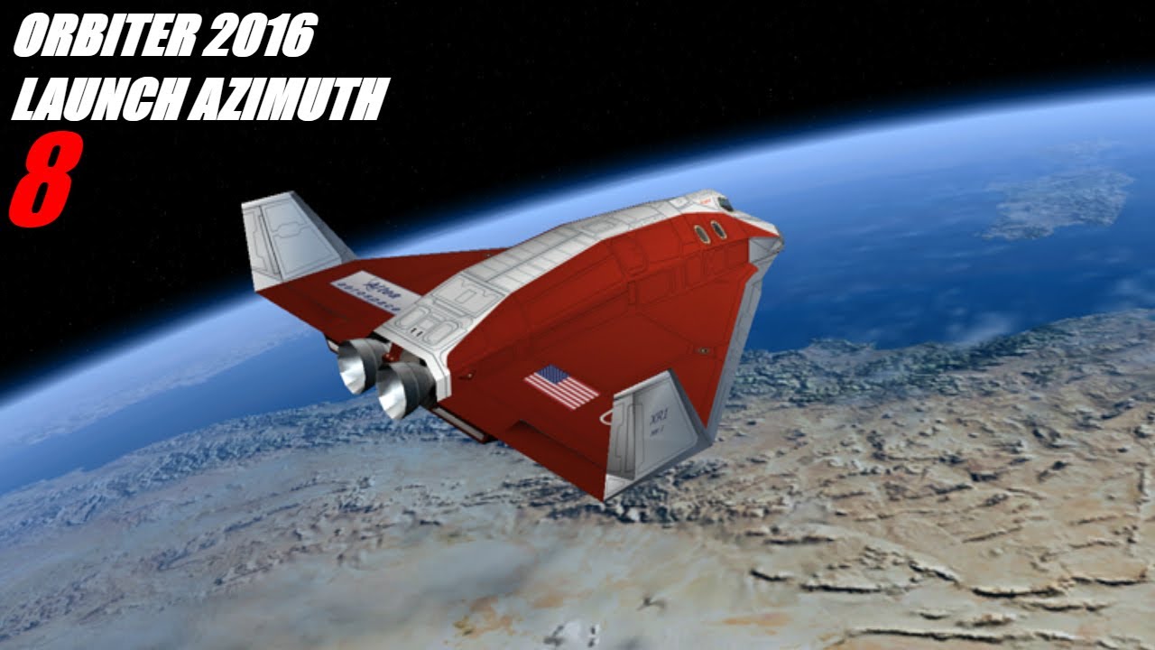 Orbiter 2016 - Going To The ISS #8 - Part 1 (Launch azimuth) - YouTube