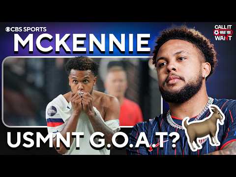 Is Weston McKennie the Greatest USMNT midfielder of All-Time? | Call It What You Want