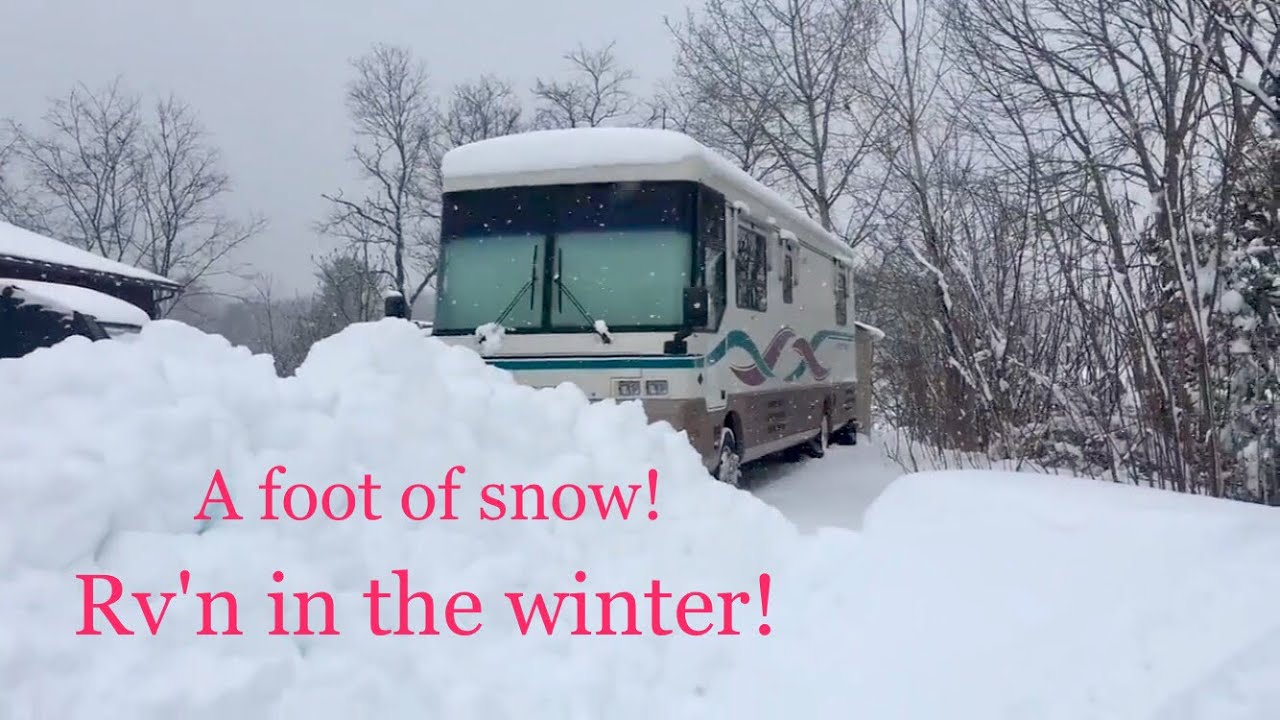 RV'n In The Winter! A Foot of Snow! Snowmobiling, Snow Plowing, A Snowy ...