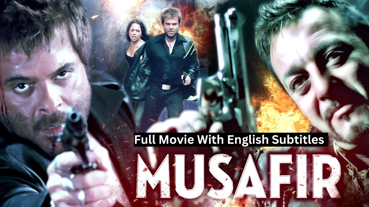 Musafir (Hindi Movie With English Subtitles) - Sanjay Dutt, Anil Kapoor ...