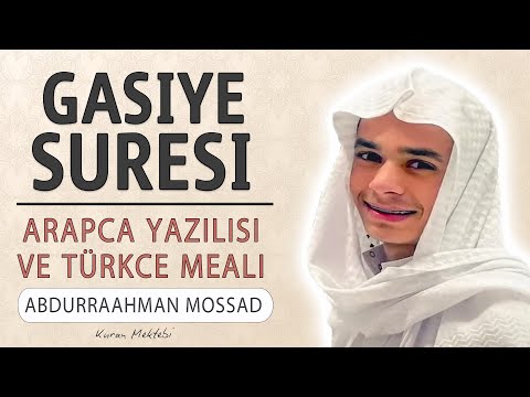 Gaşiye suresi anlamı dinle Abdurrahman Mossad (Gaşiye suresi arapça yazılışı okunuşu ve meali)